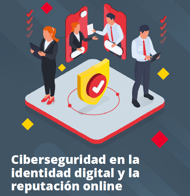 Ciberseguridad en la identidad digital y la reputación online. Guía de recomendaciones para ...